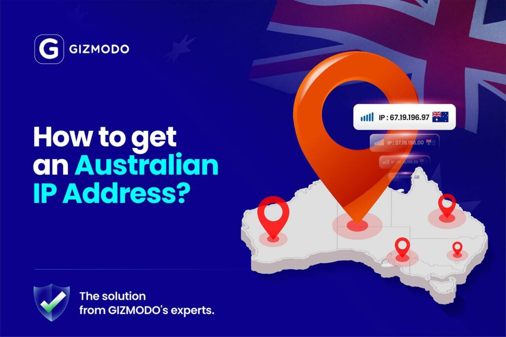How to Get an Australian IP Address (All You Need To Know)