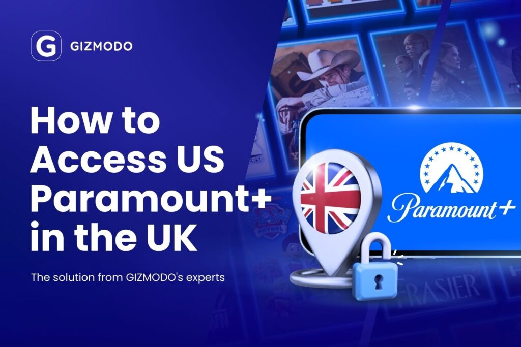 How to Watch US Paramount+ in the UK