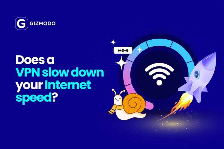 Does a VPN Slow Down Your Internet? Tips to Prevent Speed Drop