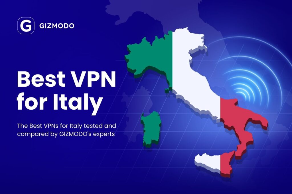 Best VPNs for Italy: Our Experts' Recommendations for 2026