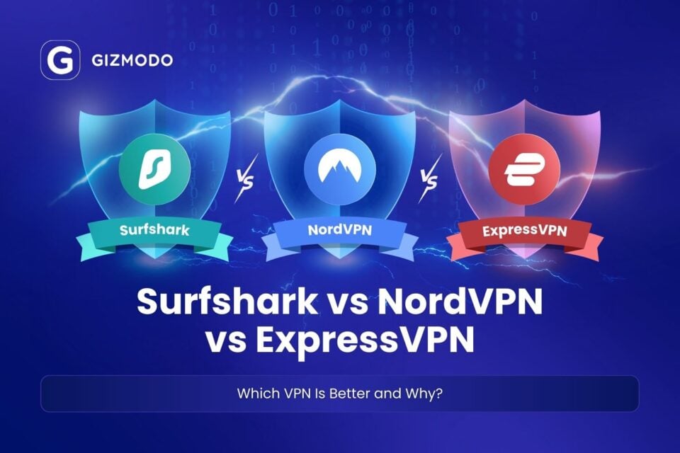 Surfshark vs NordVPN vs ExpressVPN: Which Is Right for You?
